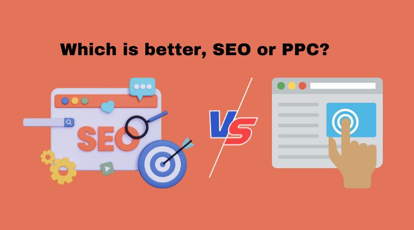 Which Is Better, SEO Or PPC?